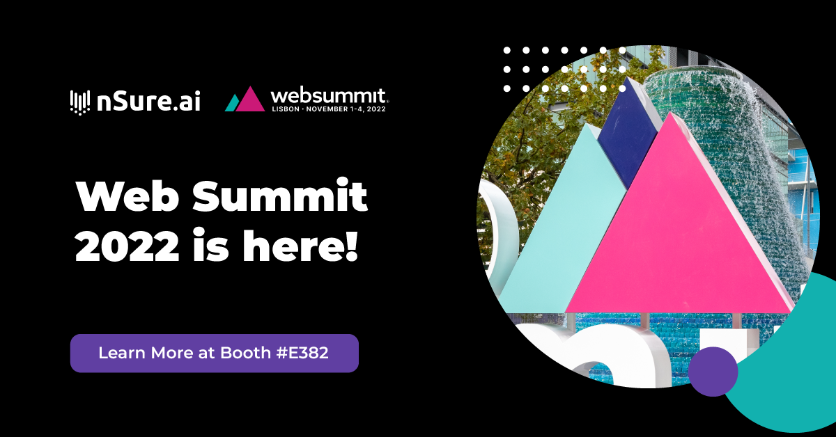 Schedule Meeting with nSure.ai at WebSummit 2022 Schedule Meeting with nSure.ai at WebSummit 2022